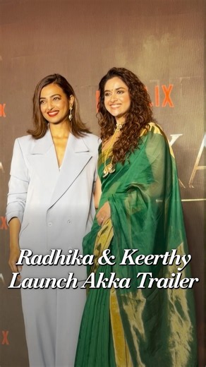 Radhika Apte and Keerthy Suresh Attend Akka Trailer Launch