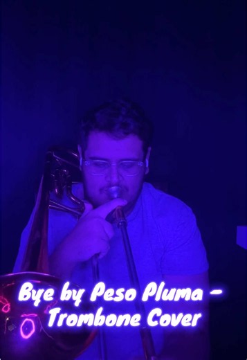 Bye by Peso Pluma - Trombone Cover #trombone #cover #pesopluma #bye #fyp
