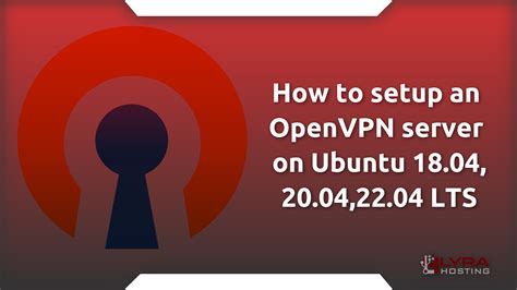 how to setup an openvpn server on ubuntu 18 04 20 04 22 04 lts