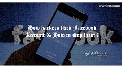 How Hackers Hack Facebook Account And How To Stop Them Cybertalkindia®
