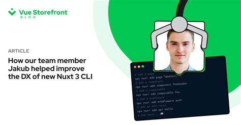 how our team member jakub helped improve the dx of the new nuxt 3 cli