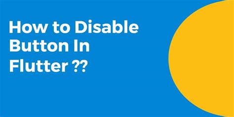 how to disable button in flutter flutter agency