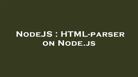 nodejs html parser on node js youtube