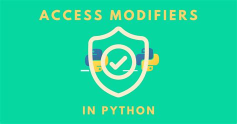 public private and protected access modifiers in python