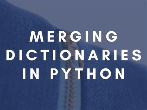 how to merge dictionaries in python python in 1 minute