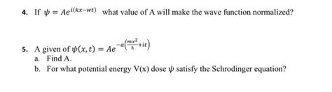 Solved 4 If ψ Aei Kx−wt What Value Of A Will Make The Wave