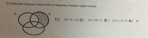 5 Conforme Resposta Hachurada No Diagrama Marque A Opção Correta 1