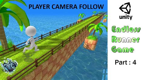 endless runner game in unity part 4 unity camera follow player