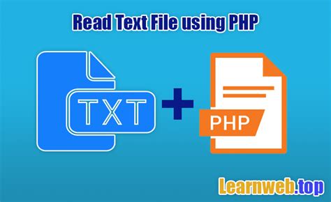 read text file using php tutorials learnweb top