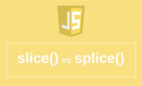 array slice vs splice slice and splice are two powerful array