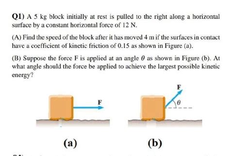 Solved Q1 A 5 Kg Block Initially At Rest Is Pulled To The