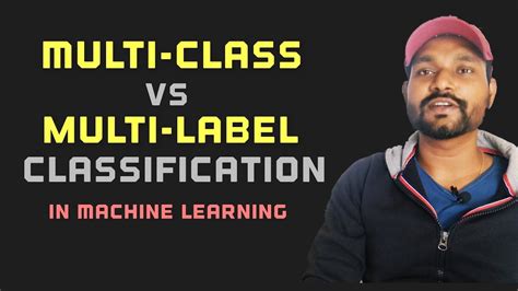 binary vs multiclass vs multilabel classification machine learning