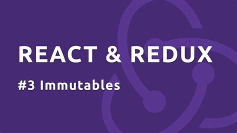 react redux tutorial 4 immutables youtube
