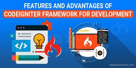 Know Features And Advantages Of Codeigniter Framework For Development