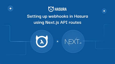 setting up webhooks in hasura using next js api routes