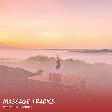Play 25 Amazing Massage Tracks Peaceful And Soothing By Massage Tribe