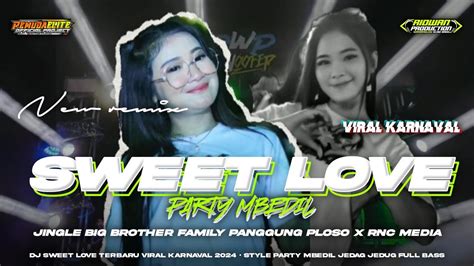 Dj Sweet Love Viral Karnaval 2024 ‼️style Party Mbedil X Jedag Jedug