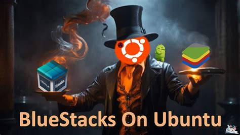 Step By Step Guide Install Bluestacks On Linux Ubuntu Youtube
