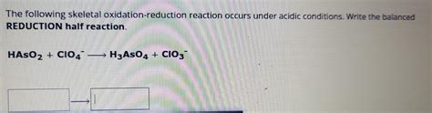 Solved The Following Skeletal Oxidation Reduction Reaction