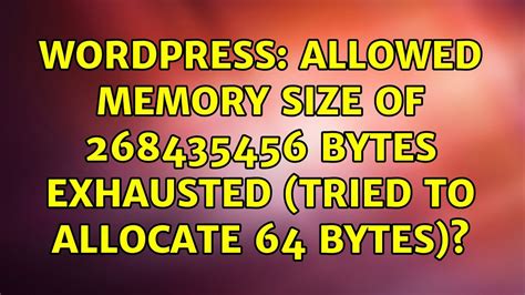 wordpress allowed memory size of 268435456 bytes exhausted tried to