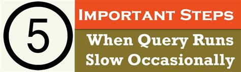 sql server 5 important steps when query runs slow occasionally sql