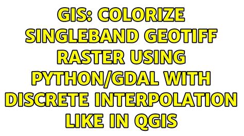 gis colorize singleband geotiff raster using python gdal with discrete