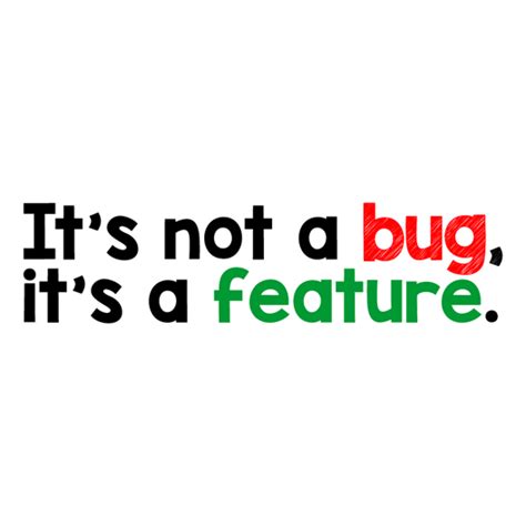 its not a bug its a feature stickerni tn