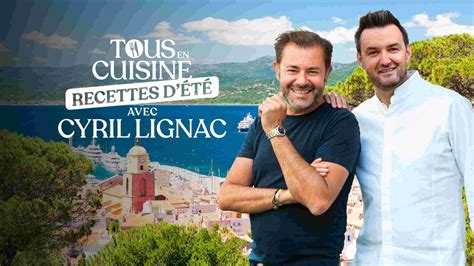 Tous En Cuisine Avec Cyril Lignac M6 Les Recettes Du 1er Septembre 2023
