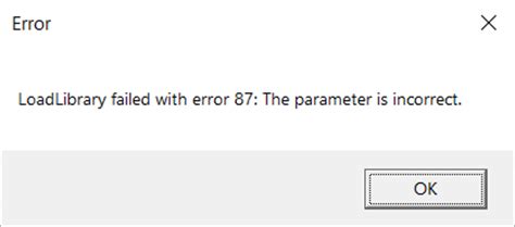 errors loadlibrary failed with error 87 the parameter is incorrect