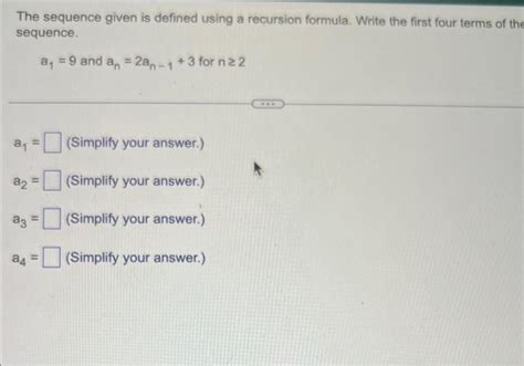 solved the sequence given is defined using a recursion