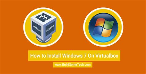 install windows 7 on virtualbox virtual machine how to guide