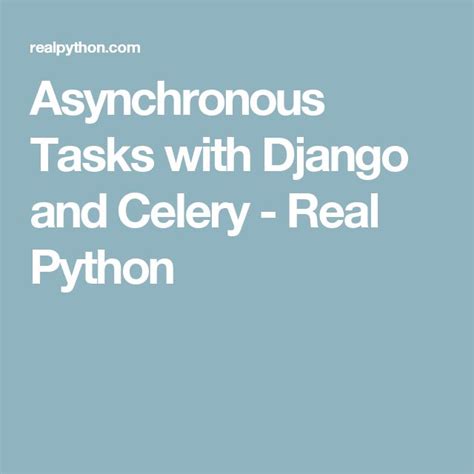 asynchronous tasks with django and celery real python