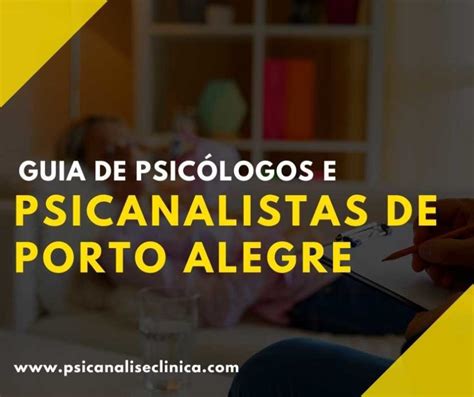 Guia De Psicólogos E Psicanalistas De Porto Alegre Psicanálise Clínica