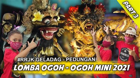 Lomba Ogoh Ogoh Mini 2021 Rrjk Geladag Bikin Terpesona Memandang Ogoh