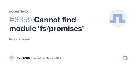 cannot find module fs promises · issue 3359 · nodejs help · github