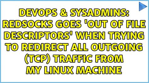 redsocks goes out of file descriptors when trying to redirect all