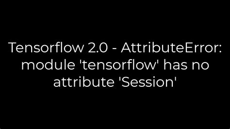 python tensorflow 2 0 attributeerror module tensorflow has no