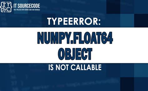 [solved] typeerror numpy float64 object is not callable