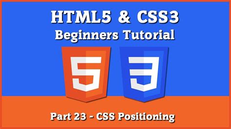 html5 and css3 beginners tutorial part 23 [ css positioning ] youtube