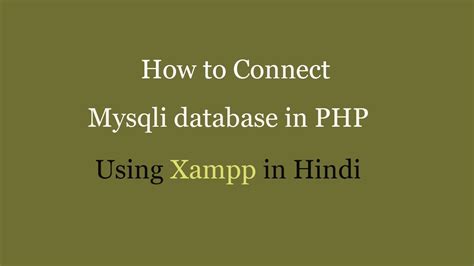 how to connect mysqli database in php using xampp youtube