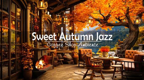Sweet Autumn Jazz Music To Calm Your Anxiety 🍂 Cozy Coffee Shop