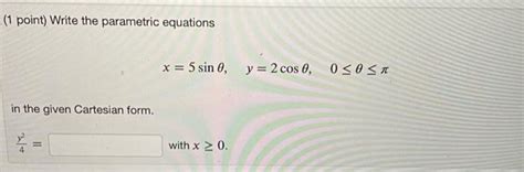 Solved 1 Point Write The Parametric Equations