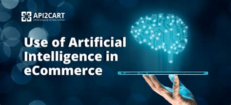 How Artificial Intelligence Is Transforming Ecommerce