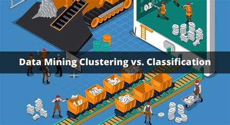 data mining clustering vs classification comparison of the two