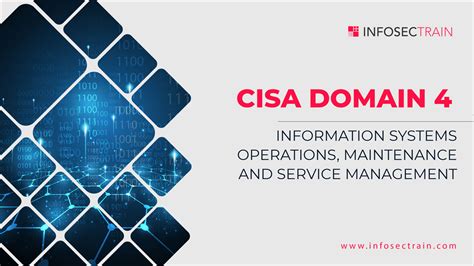 cisa domain 4 information systems operations maintenance and service