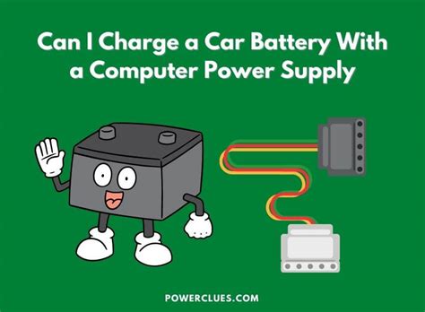 Can I Charge A Car Battery With A Computer Power Supply How Can