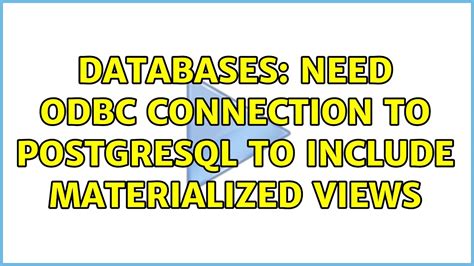 databases need odbc connection to postgresql to include materialized