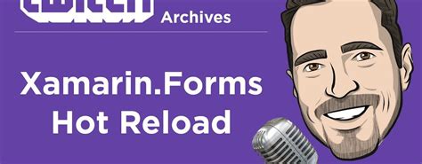 xamarin forms hot reload brian lagunas