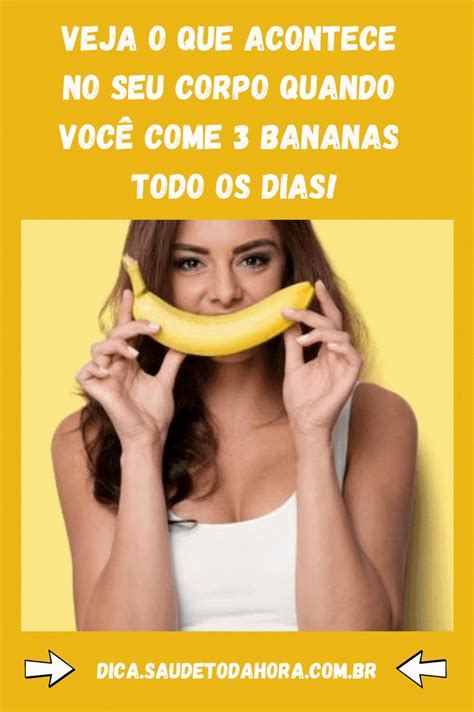 Veja O Que Acontece No Seu Corpo Quando VocÊ Come 3 Bananas Todo Os Dias