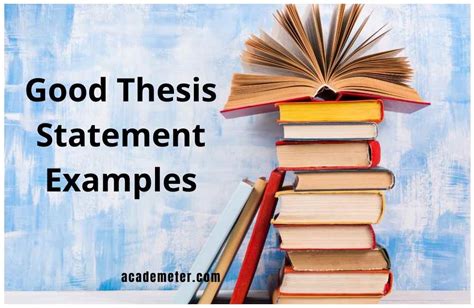 Thesis Statement Examples How To Write Good Ones